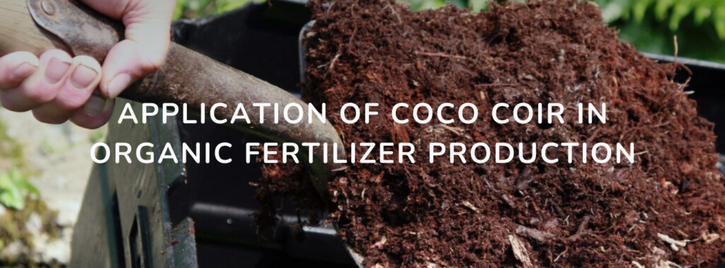 Applications of coco coir in organic fertilizer production